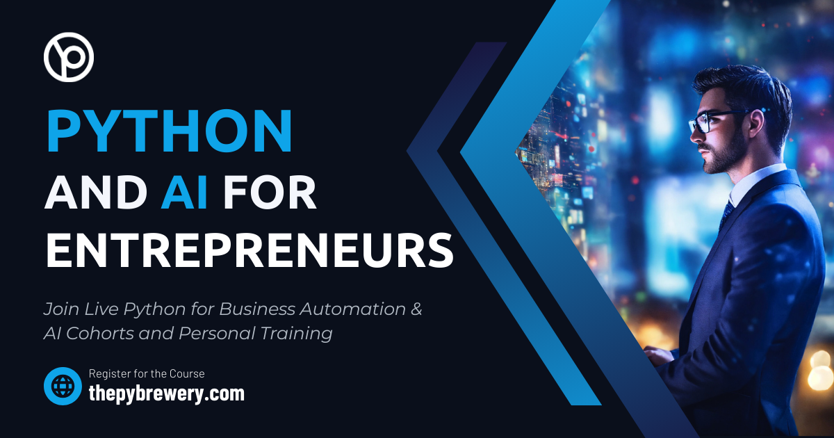 Python For Entrepreneurs Master Business Automation With Ai And Python The Pybrewery 7338